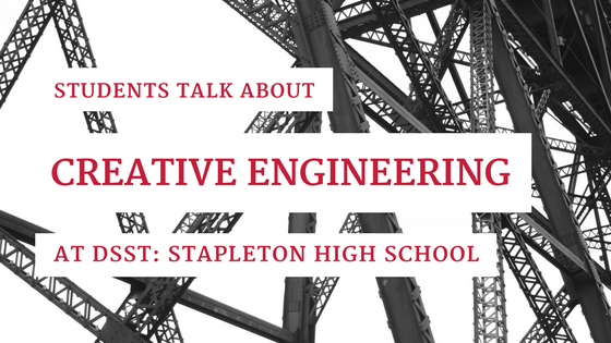 Video: Creative Engineering at DSST: Stapleton